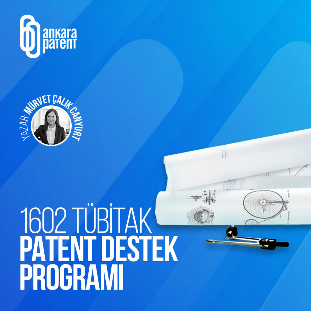 1602 TÜBİTAK PATENT DESTEK PROGRAMI - Ankara Patent